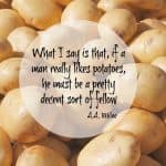 Potato Sayings: Explore the Top and Most Popular Proverbs and Quotes