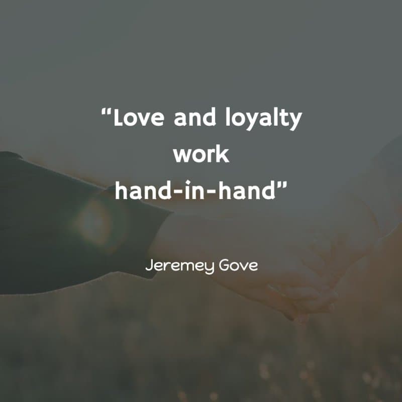 30 Inspiring Loyalty Quotes to Strengthen Relationships and Keep Trust ...