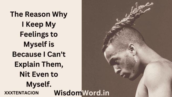 20 Best Xxxtentacion Quotes | Powerful and Inspiring Words by Xxxtentacion